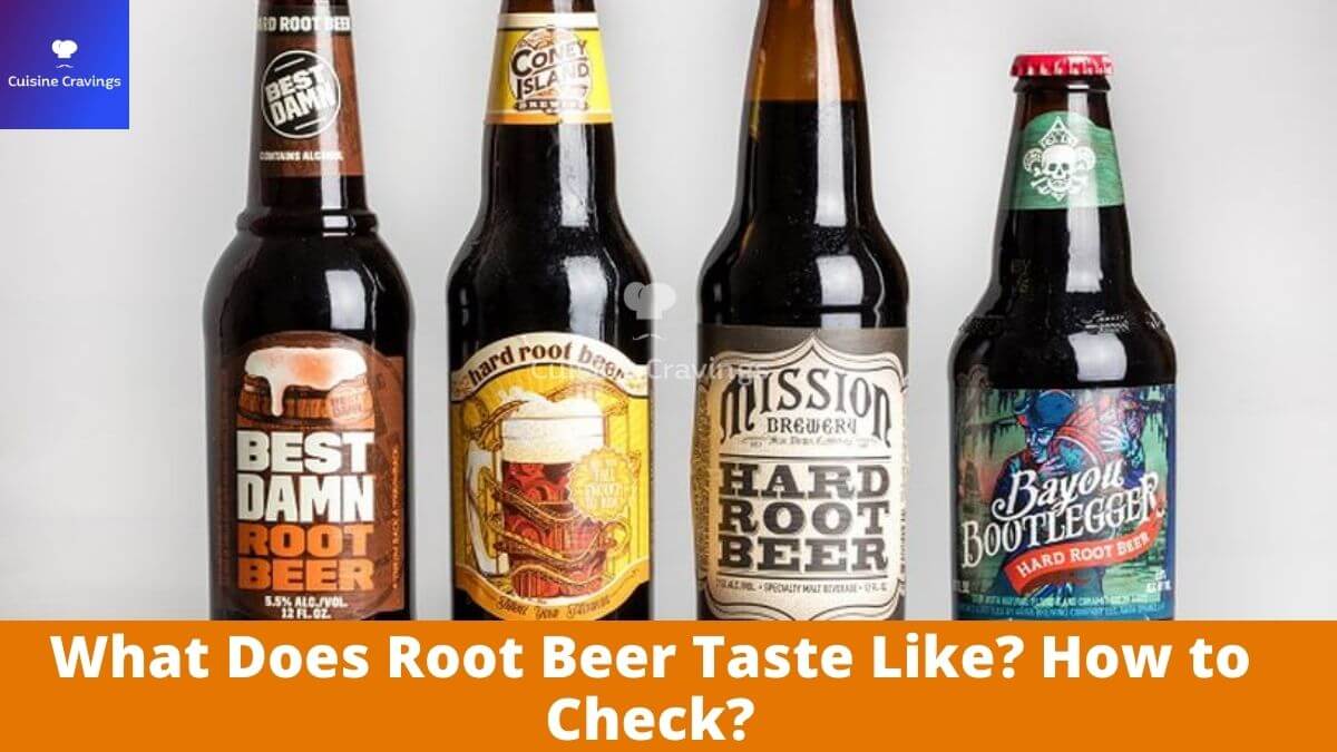 What Does Root Beer Taste Like? How to Check?