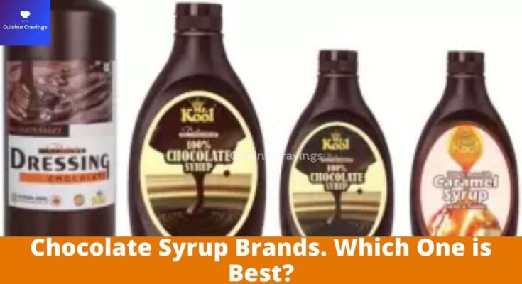 Chocolate Syrup Brands. Which One is Best